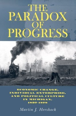 The Paradox of Progress: Economic Change, Individual Enterprise, and ...