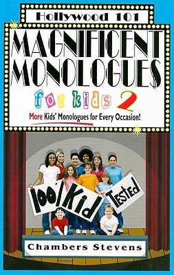 Magnificent Monologues for Kids 2: More Kids' Monologues for Every ...