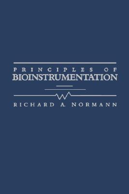 Principles of Bioinstrumentation by Richard Normann | Goodreads