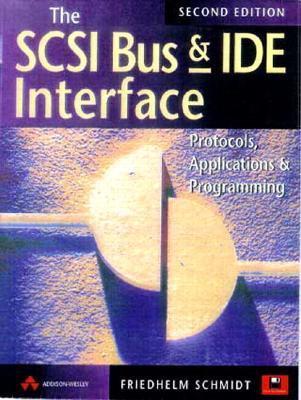 The SCSI Bus and Ide Interface: Protocols, Applications and Programming ...