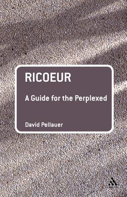 Ricoeur: A Guide for the Perplexed by David Pellauer | Goodreads
