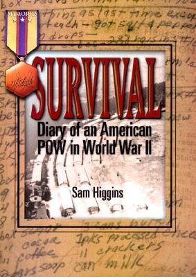 Survival: Diary of an American POW in World War II by Samuel G. Higgins ...