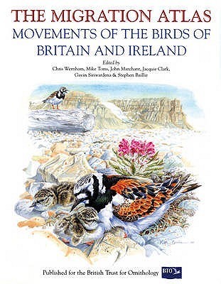 The Migration Atlas : Movements of the Birds of Britain and Ireland by ...