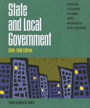State and Local Government, 2009-2010 Edition by Smith K | Goodreads