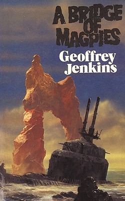 A Bridge Of Magpies by Geoffrey Jenkins | Goodreads