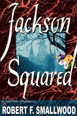 Jackson Squared by Robert F Smallwood | Goodreads