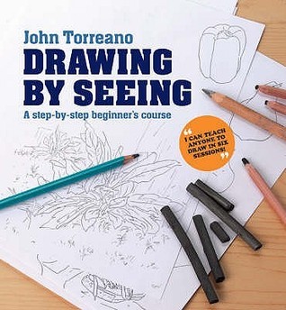 Drawing by Seeing : Using Gestalt Perception by John Torreano | Goodreads
