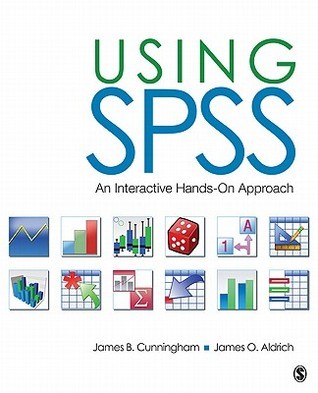 Using SPSS: An Interactive Hands-On Approach by James B. Cunningham ...