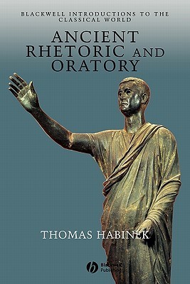 Ancient Rhetoric and Oratory by Thomas Habinek | Goodreads