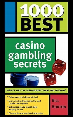 1000 Best Casino Gambling Secrets by Bill Burton | Goodreads