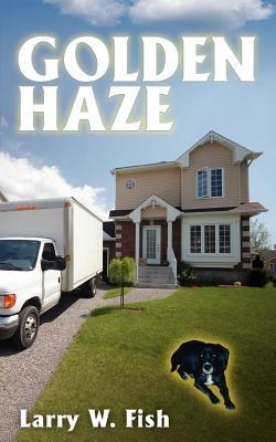 Golden Haze by Larry W. Fish | Goodreads