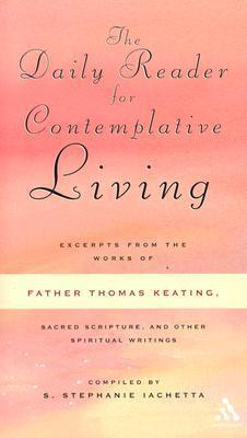 The Daily Reader for Contemplative Living: Excerpts From the Works of ...