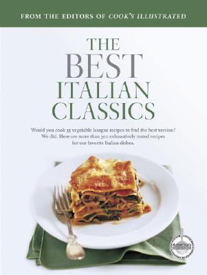 Italian Classics (Best Recipe Classics) by Cook's Illustrated | Goodreads