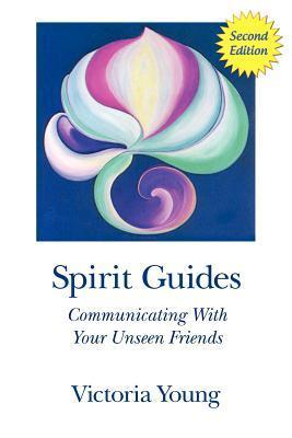 Spirit Guides (2nd Edition): Communicating With Your Unseen Friends by ...