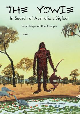 The Yowie: In Search of Australia's Bigfoot by Tony Healy | Goodreads