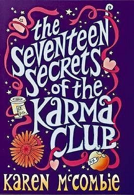 The Seventeen Secrets of the Karma Club by Karen McCombie | Goodreads