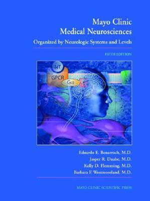 Mayo Clinic Medical Neuroscience: Organized by Neurologic Systems and ...