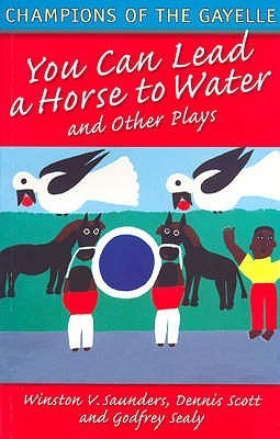 Champions of the Gayelle: You Can Lead a Horse to Water and Other Plays ...