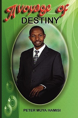 A Voyage of Destiny by Peter Muya Hamisi | Goodreads