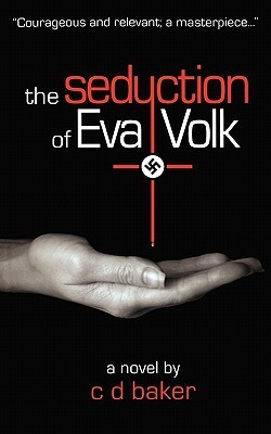 The Seduction of Eva Volk by C.D. Baker | Goodreads