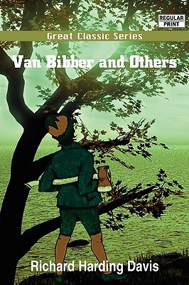 Van Bibber and Others by Richard Harding Davis | Goodreads