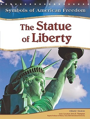 The Statue of Liberty (Symbols of American Freedom by Hilarie Staton ...