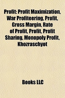 Profit: Profit Maximization, War Profiteering, Gross Margin, Rate of ...