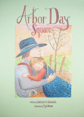 Arbor Day Square by Kathryn O. Galbraith | Goodreads