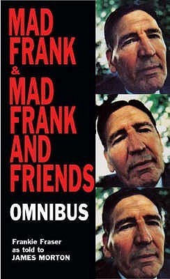 Mad Frank and Mad Frank and Friends : Memoirs of a Life of Crime by ...