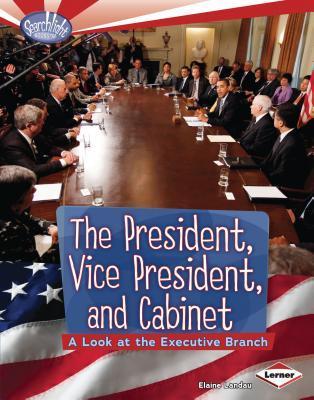 The President, Vice President, and Cabinet: A Look at the Executive ...