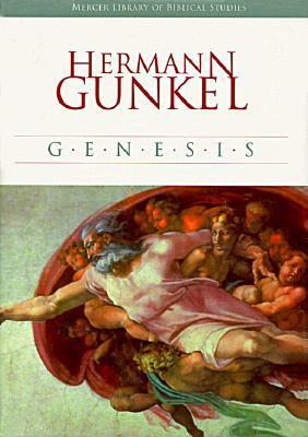 Genesis (Mercer Library of Biblical Studies) by Hermann Gunkel | Goodreads