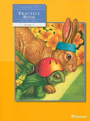 Trophies Practice Book: Grade 3: On Your Mark by Harcourt | Goodreads