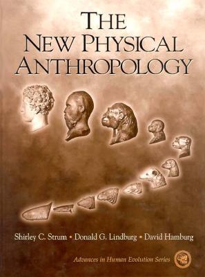 The New Physical Anthropology: Science, Humanism, and Critical ...