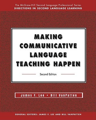 Making Communicative Language Teaching Happen, Second Edition by James ...