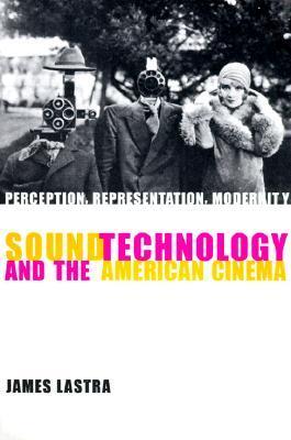 Sound Technology and the American Cinema by James Lastra | Goodreads