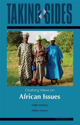 Taking Sides: Clashing Views on African Issues by William G. Moseley ...