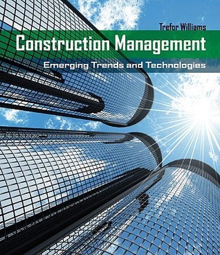 Construction Management: Emerging Trends & Technologies by Trefor ...
