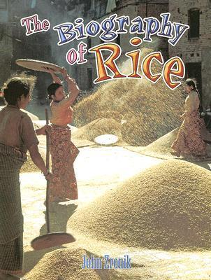 The Biography of Rice (How Did That Get Here?) by John Paul Zronik ...