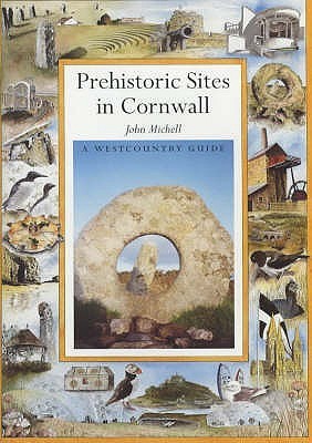 Prehistoric Sites of Cornwall by John Michell | Goodreads