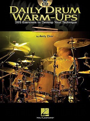 Daily Drum Warm-Ups: 365 Exercises to Develop Your Technique by Andy ...