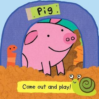 Pig (Come Out and Play! Books) by Debbie Rivers-Moore | Goodreads
