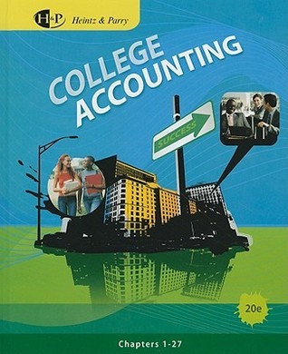 College Accounting: Chapters 1-27 by James A. Heintz | Goodreads