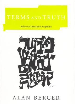 Terms and Truth: Reference Direct and Anaphoric by Alan Berger | Goodreads