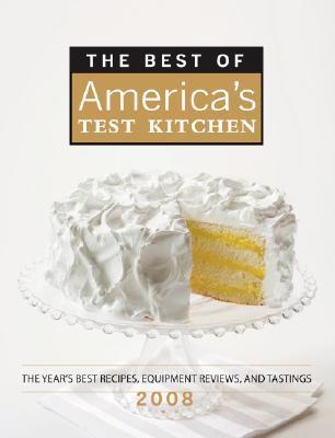 The Best of America's Test Kitchen 2008: The Year's Best Recipes ...