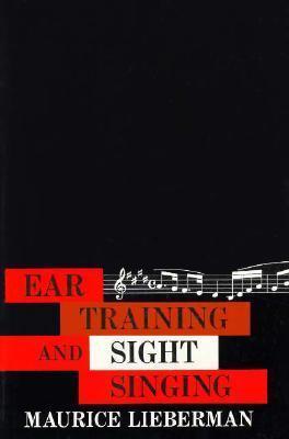 Ear Training and Sight Singing by Maurice Lieberman | Goodreads
