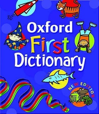 Oxford First Dictionary by Evelyn Goldsmith | Goodreads