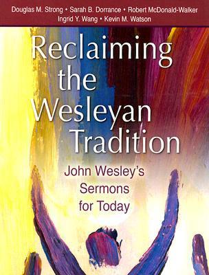 Reclaiming Our Wesleyan Tradition: John Wesley's Sermons for Today by ...