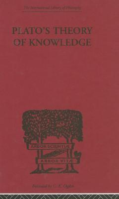 Plato's Theory of Knowledge: The Theaetetus and the Sophist by Plato ...