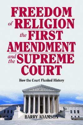 Freedom of Religion, the First Amendment, and the Supreme Court: How ...