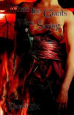 What the Giants Were Saying by David Joseph Rix | Goodreads